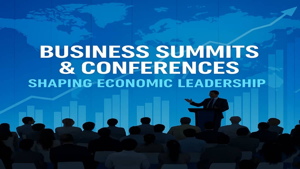15 Business Summits & Conferences, Shaping India's Economic Leadership ...