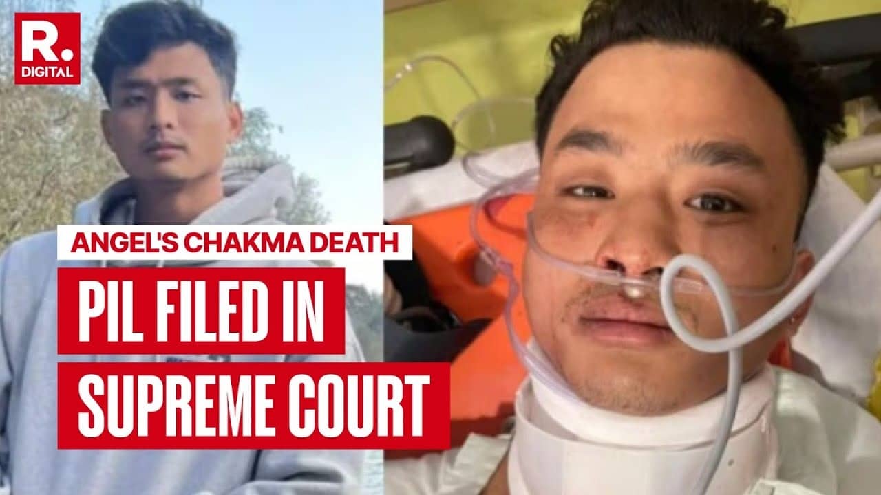Angel Chakma's Death: PIL Seeks Judicial Intervention Against Racial ...
