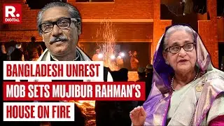 VIDEO: Mob Sets Sheikh Hasina's Ancestral Home On Fire, Aims To ...