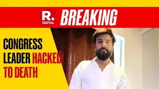 BREAKING: Congress Leader Hyder Ali Hacked To Death | Republic World