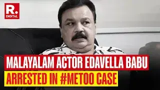 MeToo Hits Mollywood: SIT Records The Statement Of Actor Edavela Babu ...
