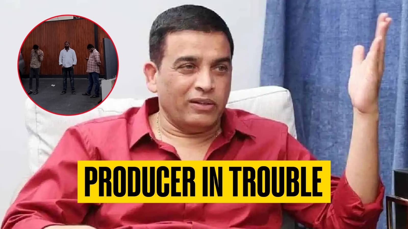 Income Tax Raids At Game Changer Producer Dil Raju's Residence And ...