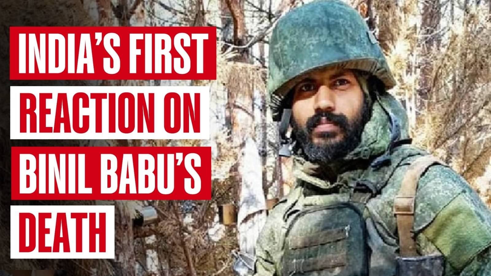 MEA's First Reaction After Binil Babu’s Death in Russian War Zone, Demands Early Discharge Of ...