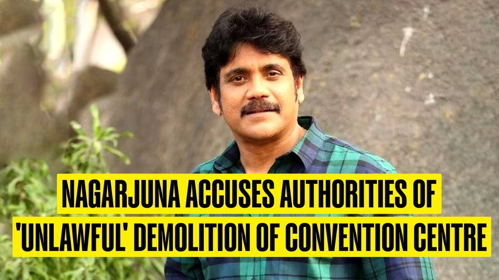 Nagarjuna's Hyderabad Convention Centre Razed For Illegal Construction, Actor Calls It 'Unlawful ...
