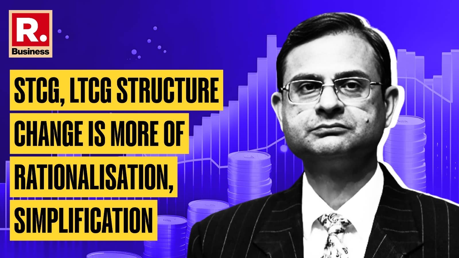 STCG, LTCG structure change is more of rationalisation, simplification ...