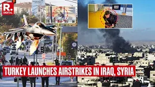 Turkey Launches Airstrikes On Iraq, Syria After Deadly Terror Attack on ...