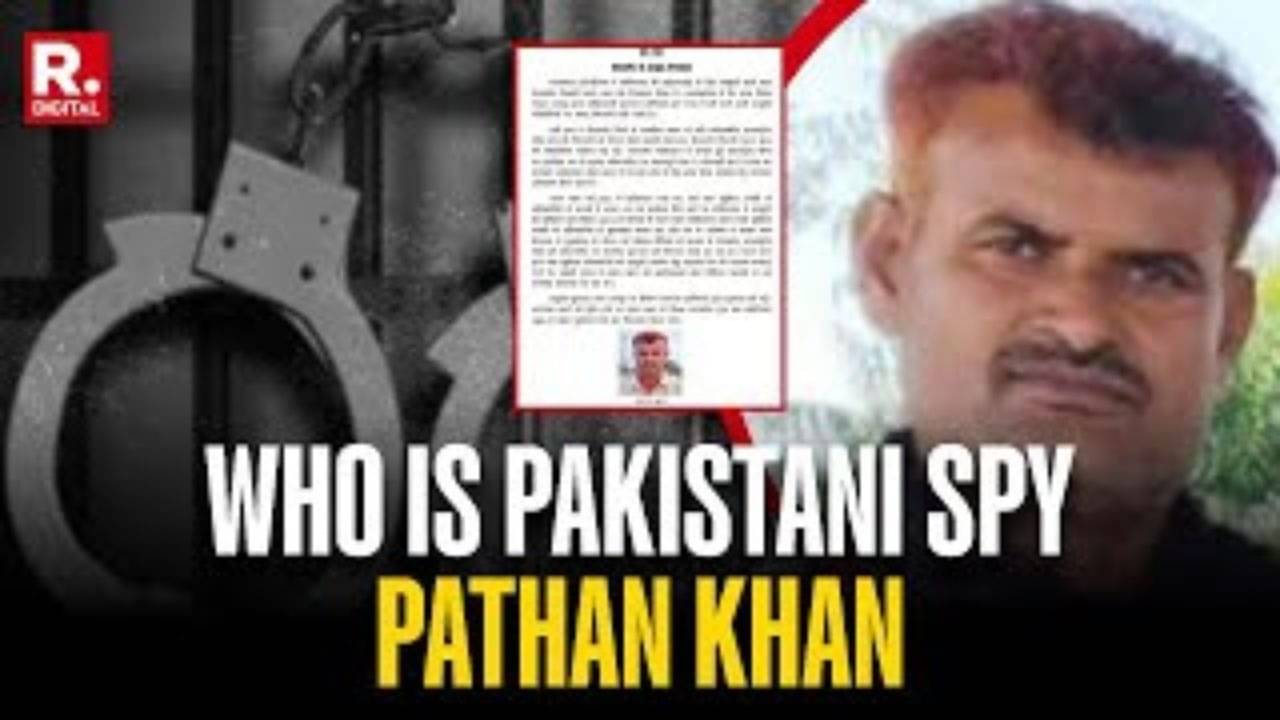 Who Is Pathan Khan? Rajasthan Man Arrested for Spying for Pakistan's ...