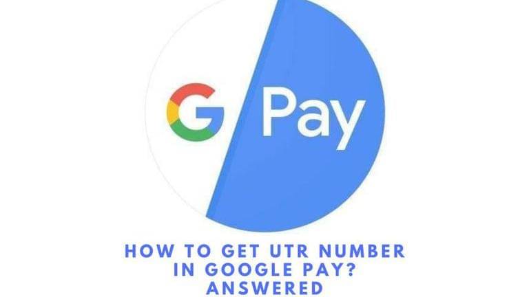 How to get UTR number in Google Pay? Follow our guide to track your ...